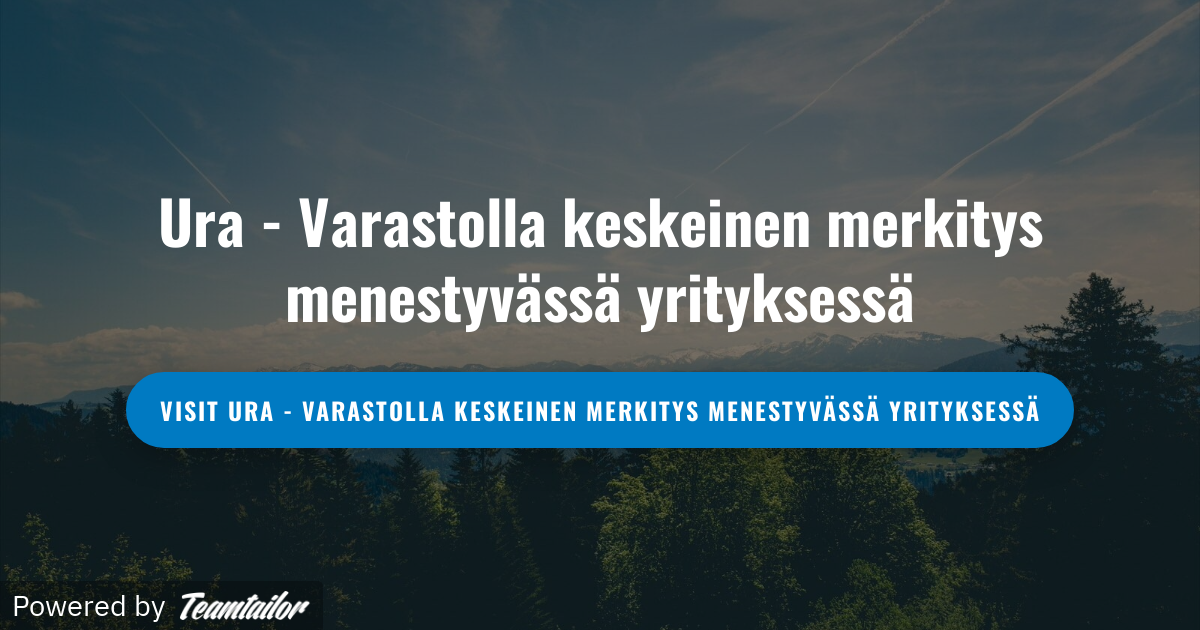 Ura - Varastolla keskeinen merkitys menestyvässä yrityksessä - Okmetic