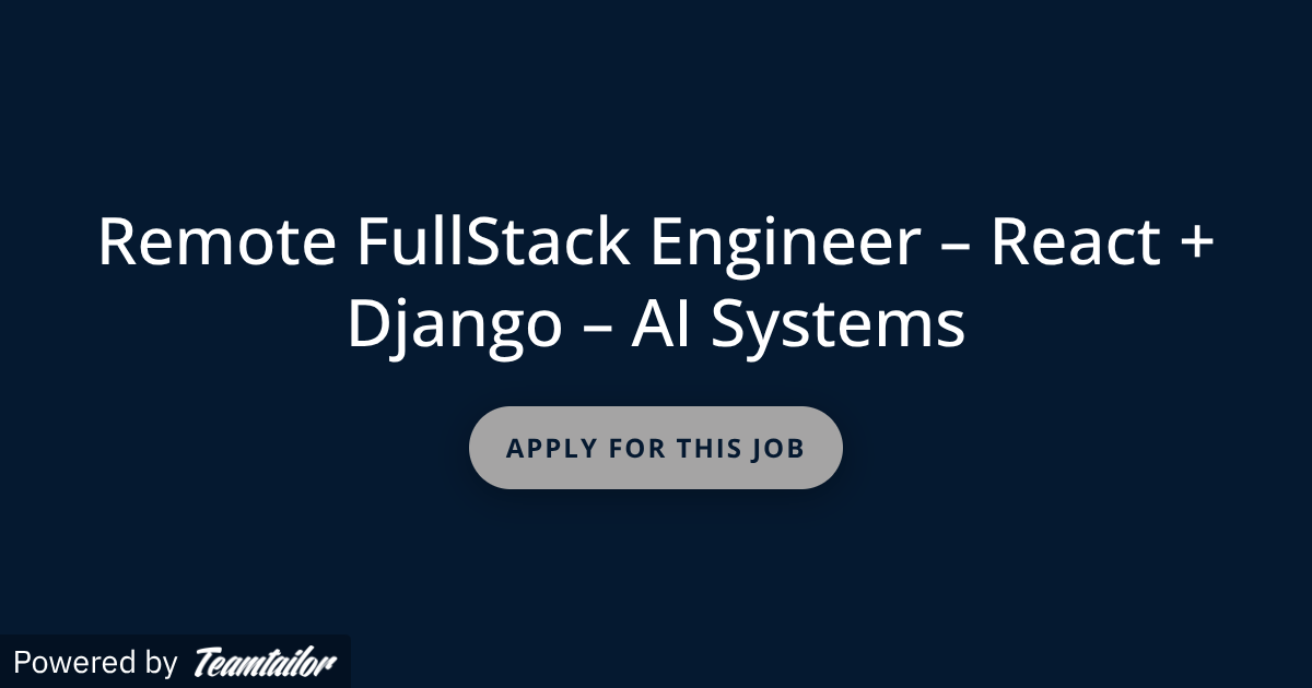 Remote FullStack Engineer – React + Django – AI Systems - Spotter