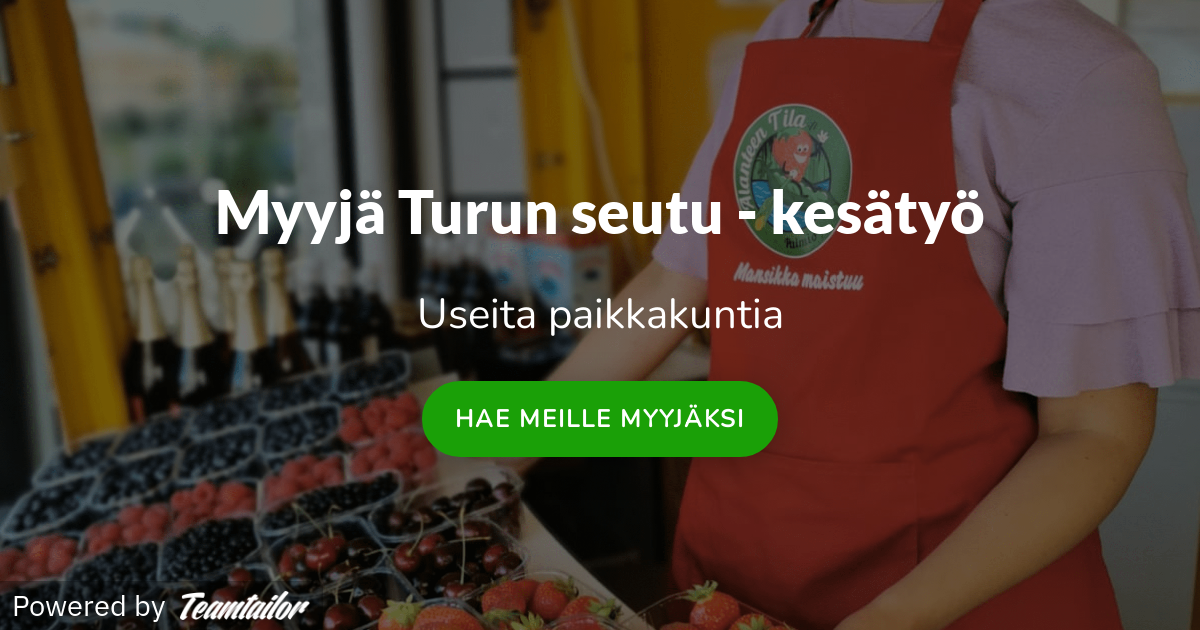 Myyjä Turun seutu - kesätyö - Alanteen Tila Oy