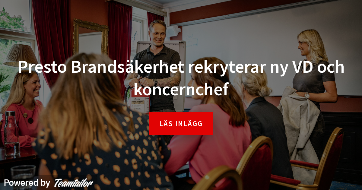 Presto Brandsäkerhet rekryterar ny VD och koncernchef - Presto
