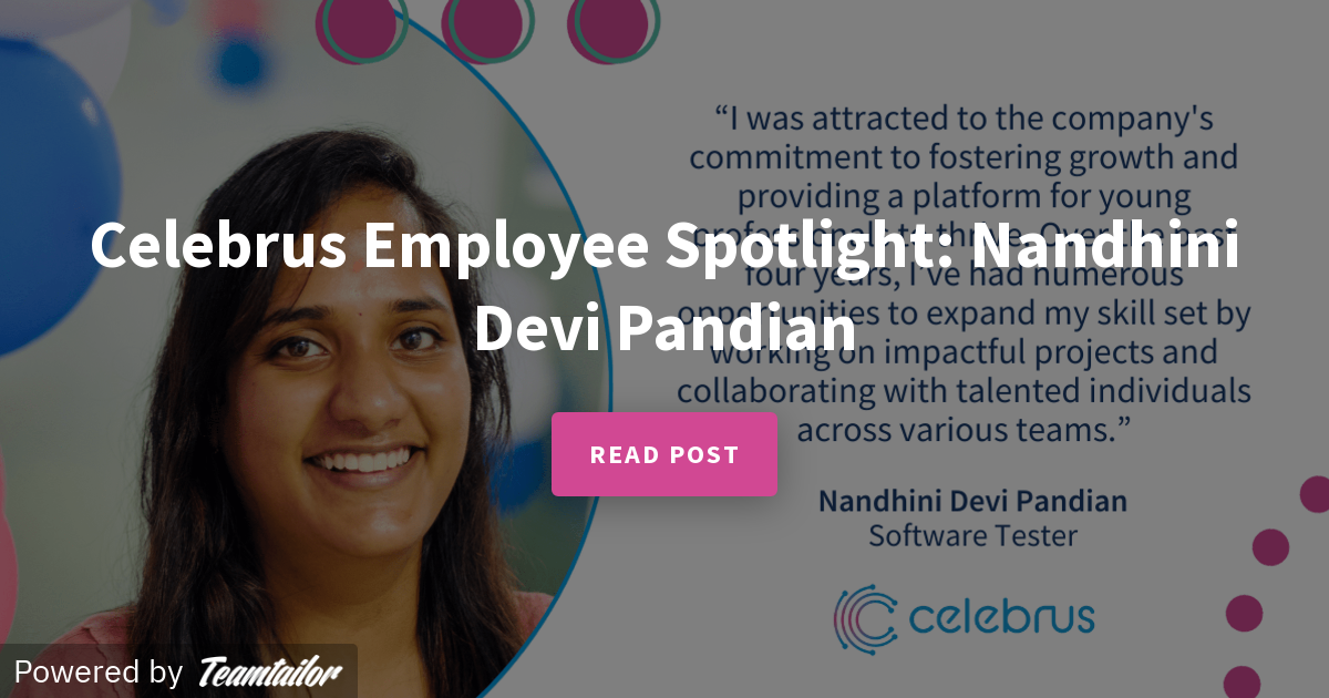 Nandhini Devi Pandian - Employee Spotlight - Celebrus Life - Celebrus Technologies Plc