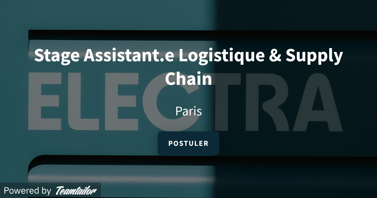 Stage Assistant.e Logistique & Supply Chain - Electra