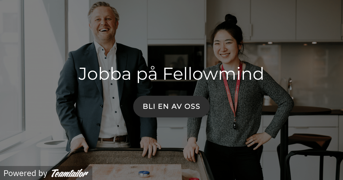 Jobba på Fellowmind - Fellowmind Sweden