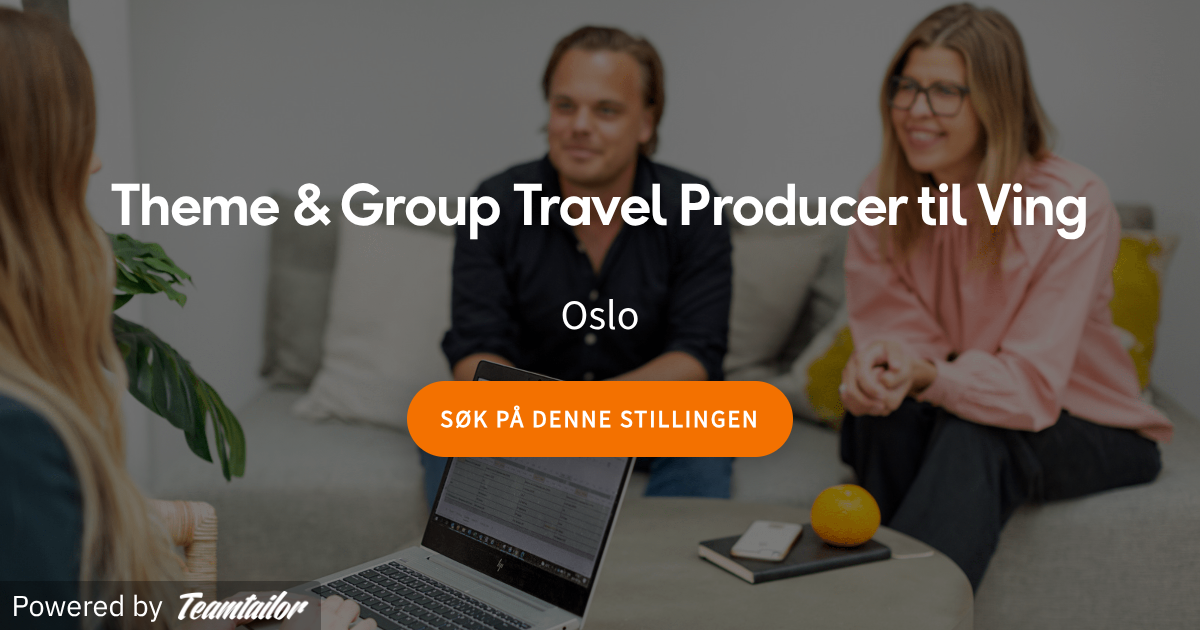 Theme & Group Travel Producer til Ving - Ving Norge