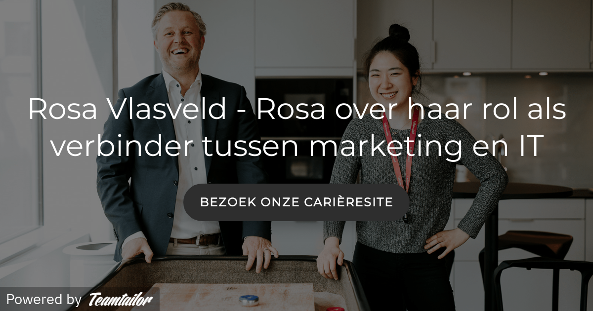 Rosa Vlasveld - Rosa over haar rol als verbinder tussen marketing en IT ...