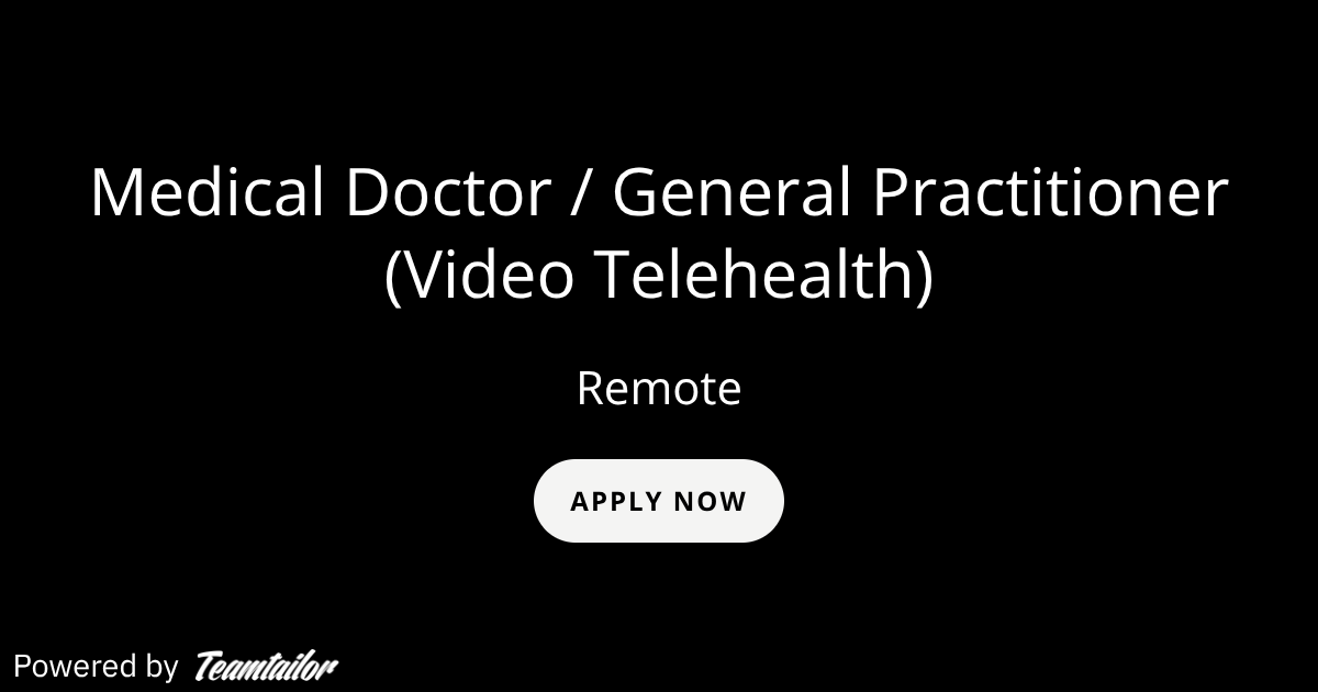 Medical Doctor / General Practitioner (Video Telehealth) - Everlab