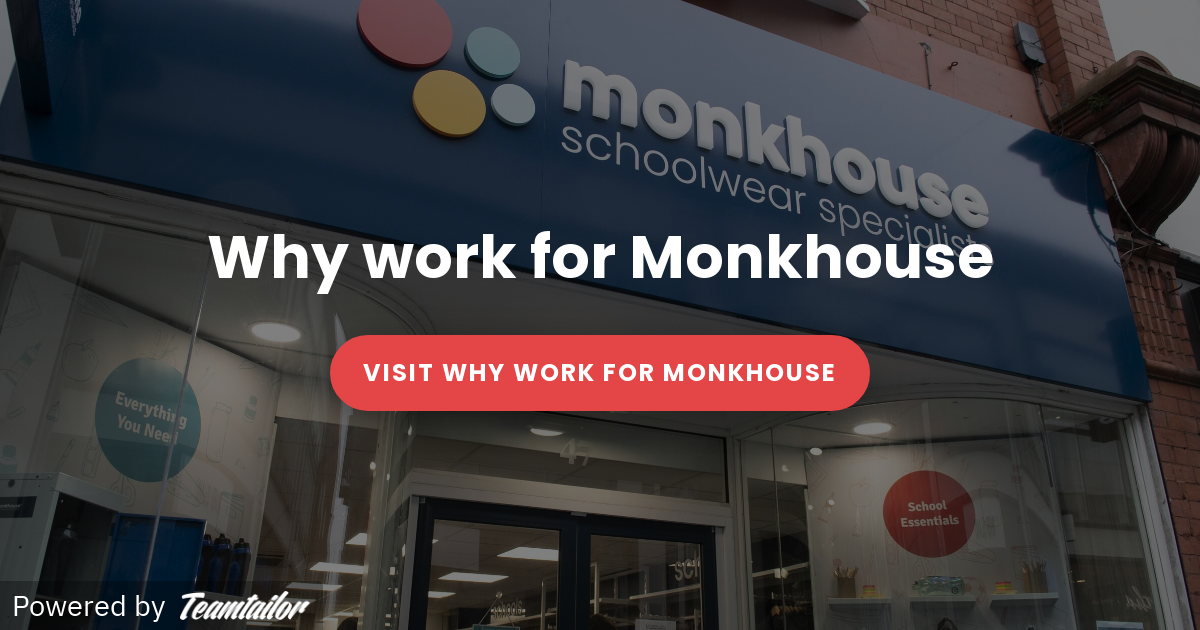 Why work for Monkhouse - Monkhouse Schoolwear